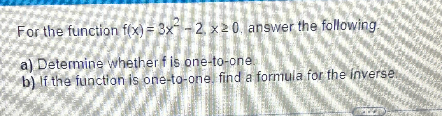 Solved For the function f(x)=3x2-2,x≥0, ﻿answer the | Chegg.com
