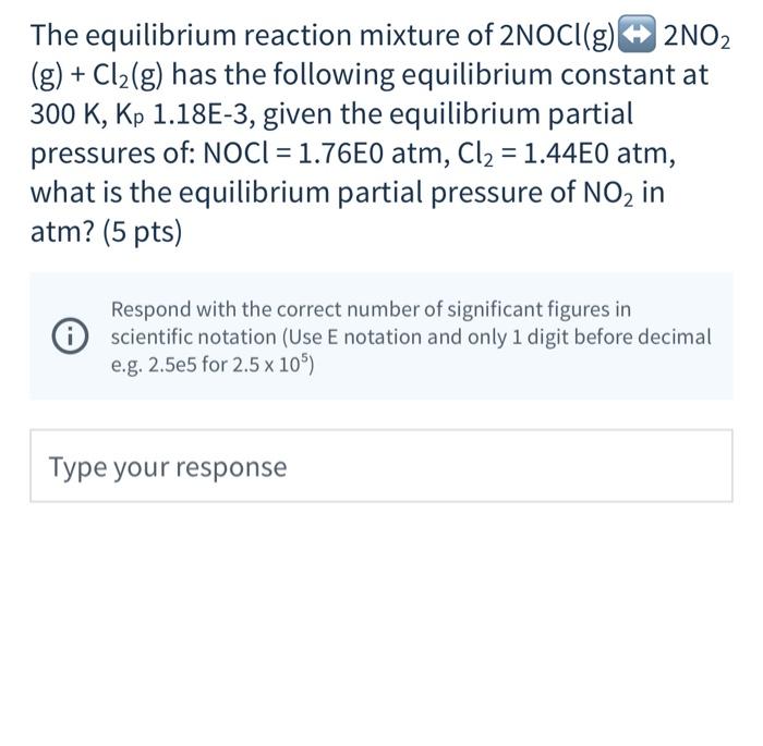 Solved The equilibrium reaction mixture of 2Nocl(g) + 2NO2 + | Chegg.com