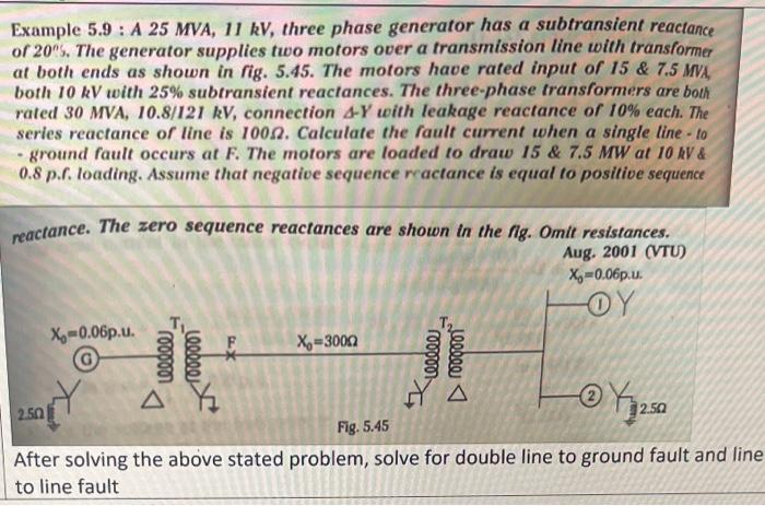 Solved Example 5.9 : A 25MVA,11kV, three phase generator has | Chegg.com