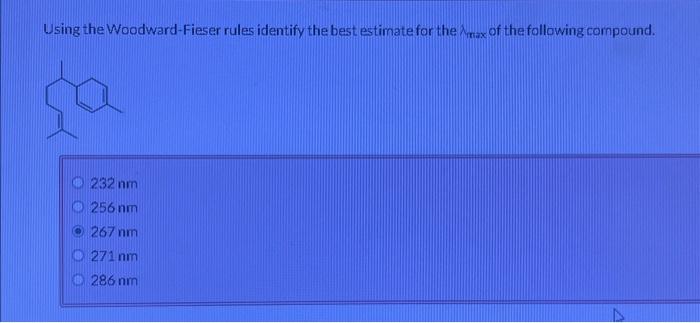 Solved Using the Woodward-Fieser rules identify the best | Chegg.com