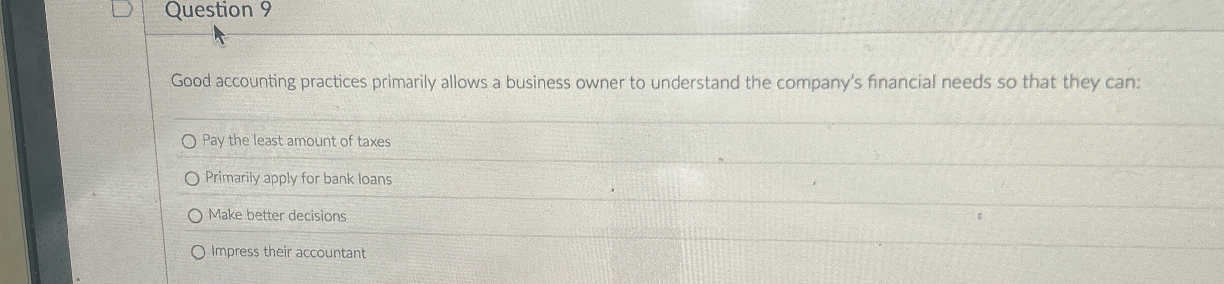 Solved Question 9Good accounting practices primarily allows | Chegg.com