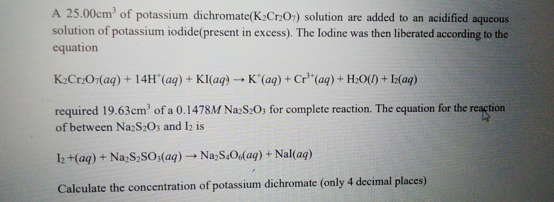 Solved A 25.00 cm3 of potassium dichromate (K2Cr2O7) | Chegg.com