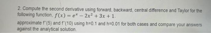Solved 2. Compute the second derivative using forward, | Chegg.com