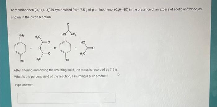 Solved Acetaminophen (C8H9NO2) is synthesized from 7.5 g of | Chegg.com