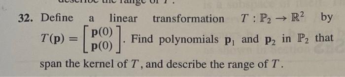 Solved 2. Define a linear transformation T:P2→R2 by | Chegg.com