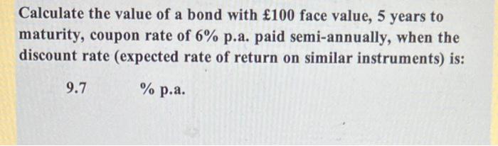 Solved a Calculate the value of a bond with £100 face value, | Chegg.com