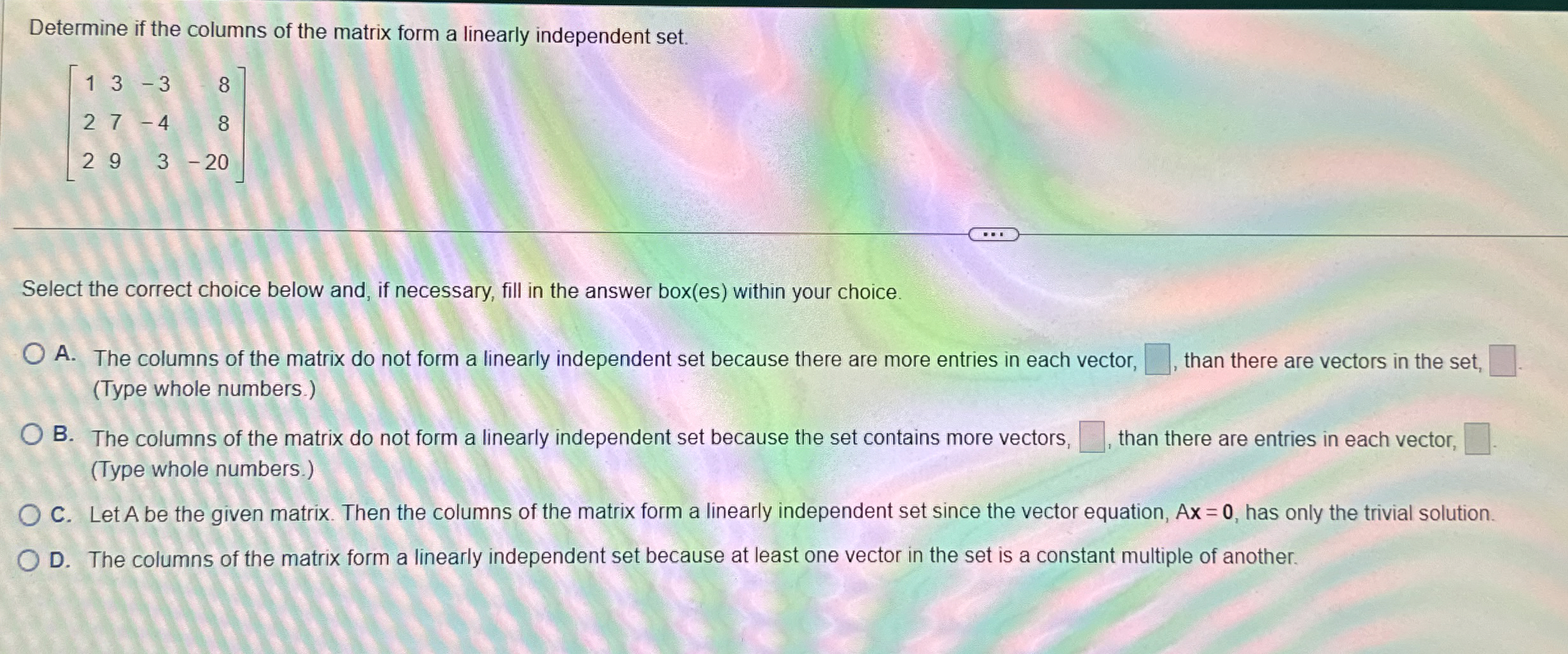 Solved Determine if the columns of the matrix form a | Chegg.com