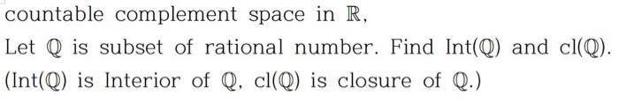 Solved countable complement space in R, Let Q is subset of | Chegg.com