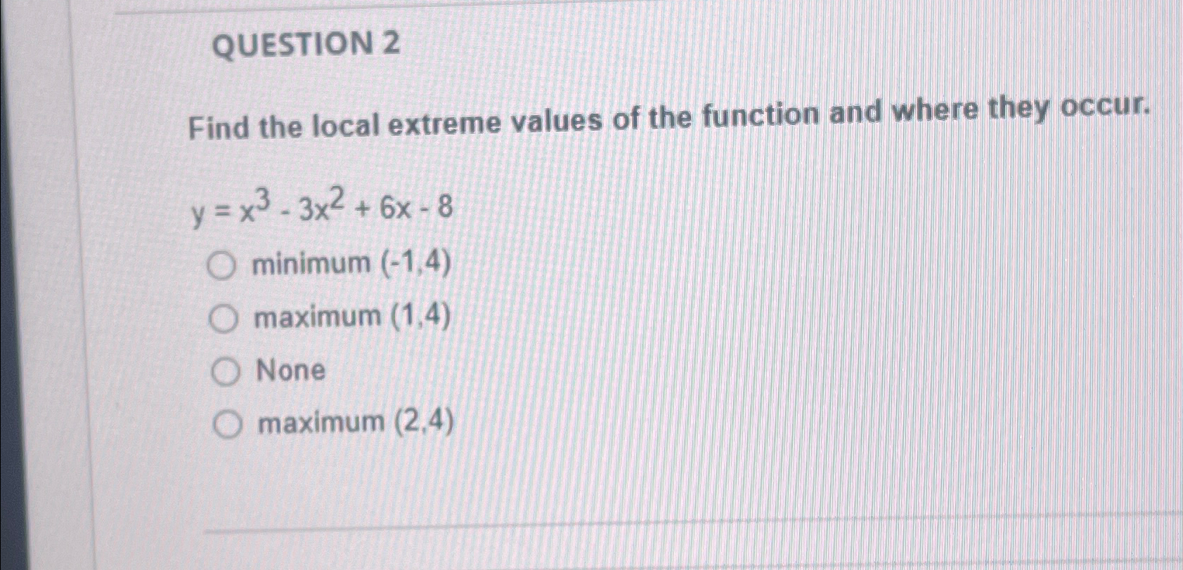 Solved QUESTION 2Find the local extreme values of the | Chegg.com