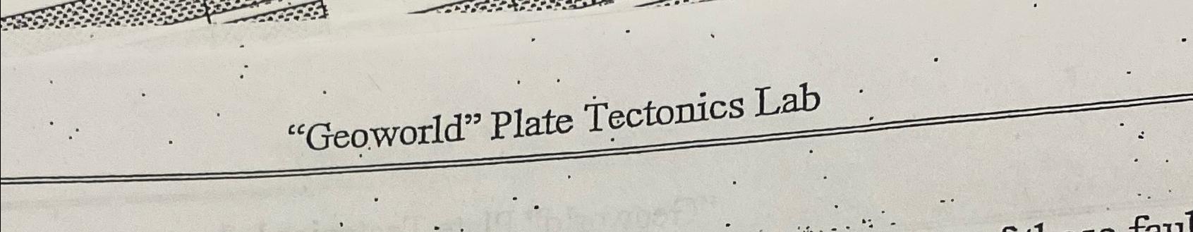 Solved "Geoworld" Plate Tectonics Lab | Chegg.com