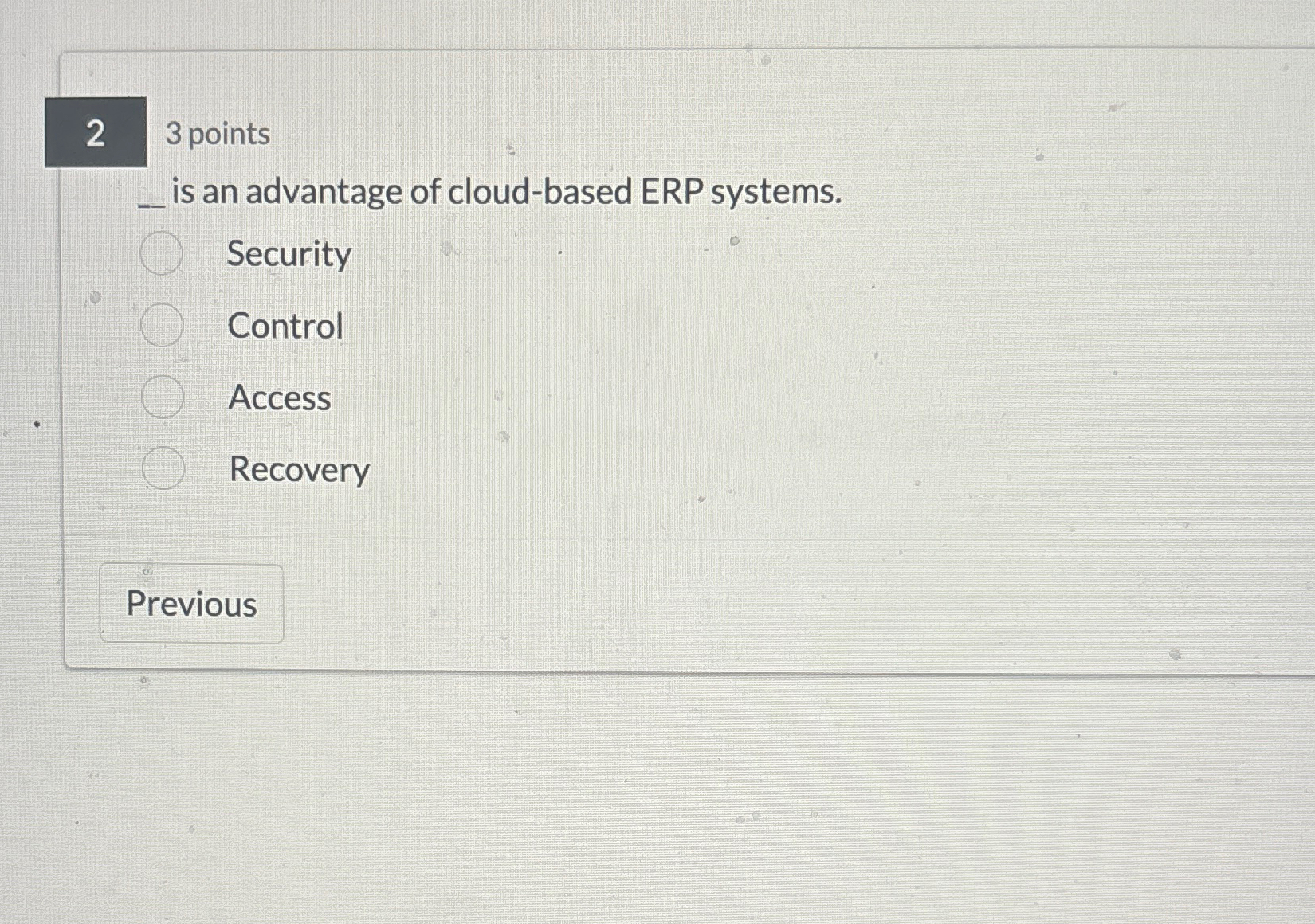 Solved 23 ﻿pointsis an advantage of cloud-based ERP | Chegg.com