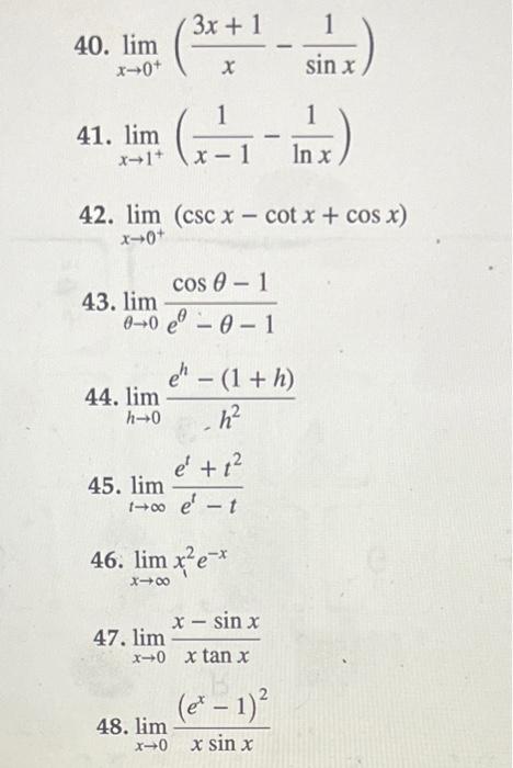 Solved 40. limx→0+(x3x+1−sinx1) 41. limx→1+(x−11−lnx1) 42. | Chegg.com