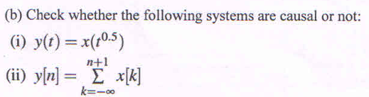 Solved (b) ﻿Check whether the following systems are causal | Chegg.com