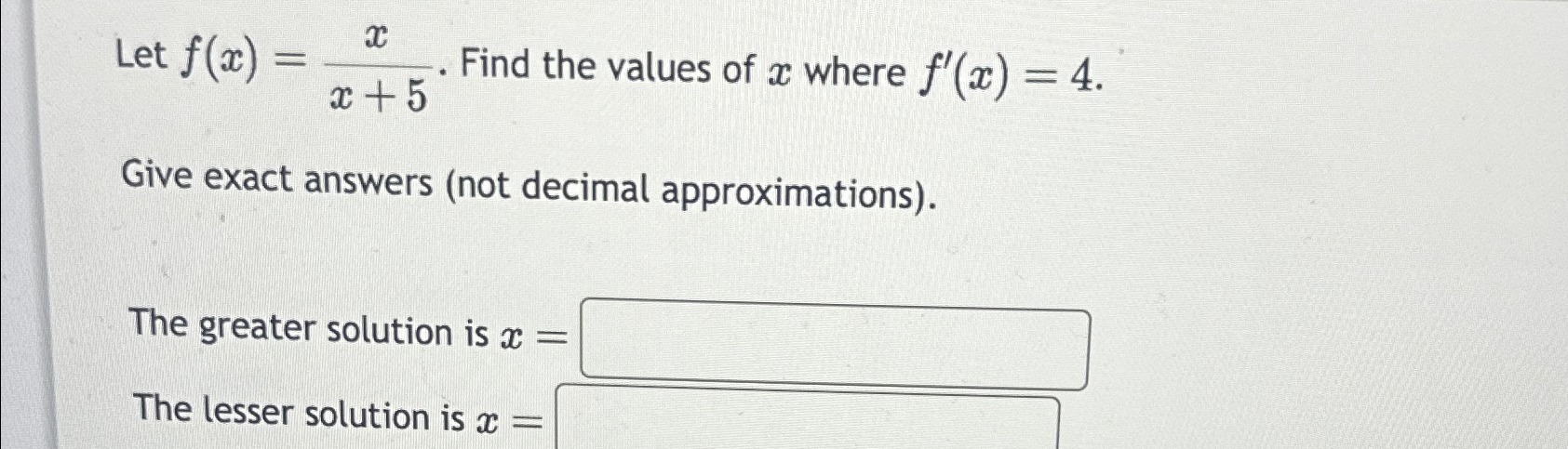 Solved Let f(x)=xx+5. ﻿Find the values of x ﻿where | Chegg.com