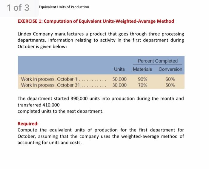 Solved 1 of 3 Equivalent Units of Production EXERCISE 1: | Chegg.com