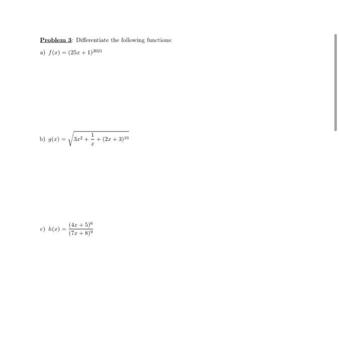 Solved Problem 3 Differentiate the following functions: | Chegg.com