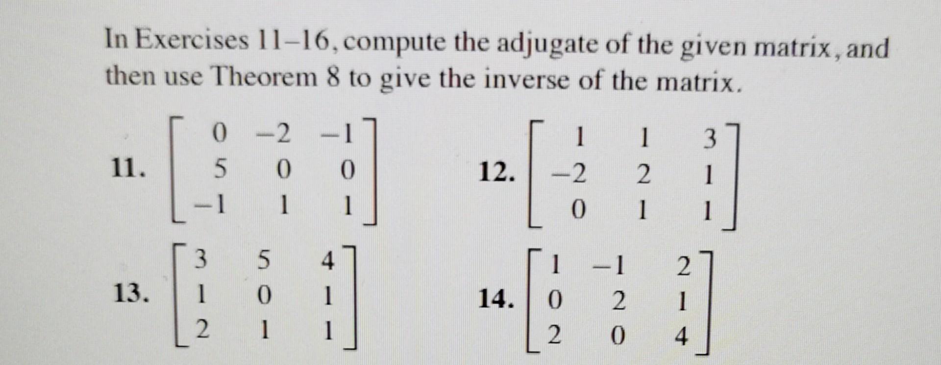 Solved In Exercises 11-16, compute the adjugate of the given | Chegg.com