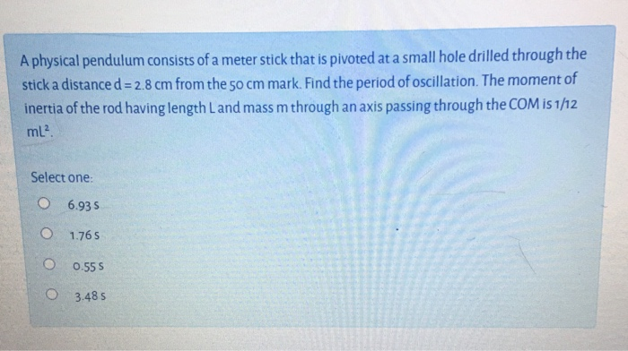 Solved A physical pendulum consists of a meter stick that is | Chegg.com