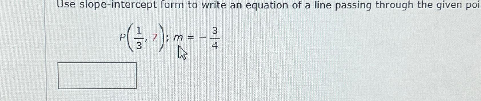 Solved Use slope-intercept form to write an equation of a | Chegg.com