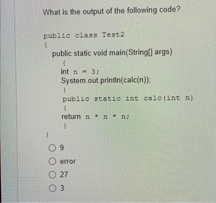 Solved What is the output of the following code? public | Chegg.com