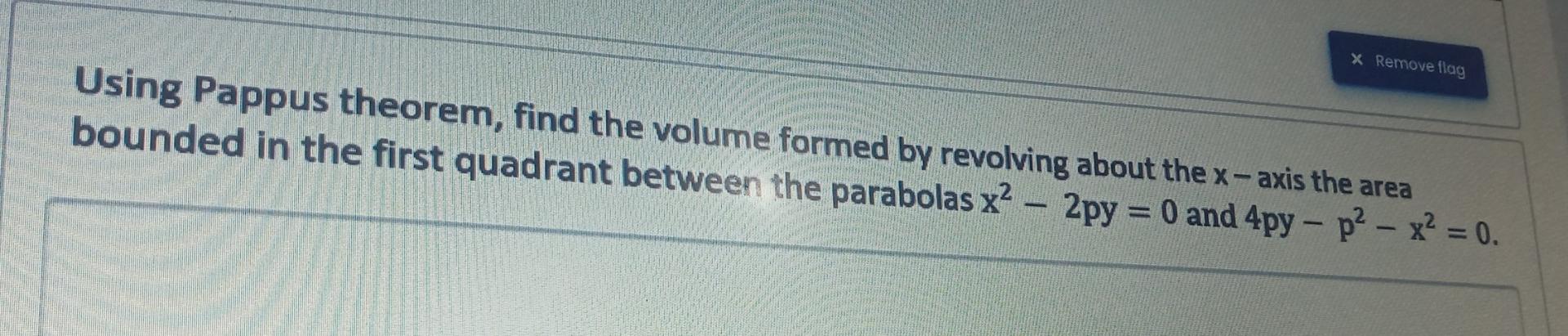 Solved X Remove flag Using Pappus theorem, find the volume | Chegg.com