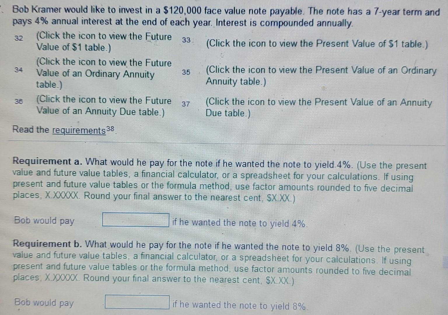 Solved Bob Kramer would like to invest in a $120,000 face | Chegg.com