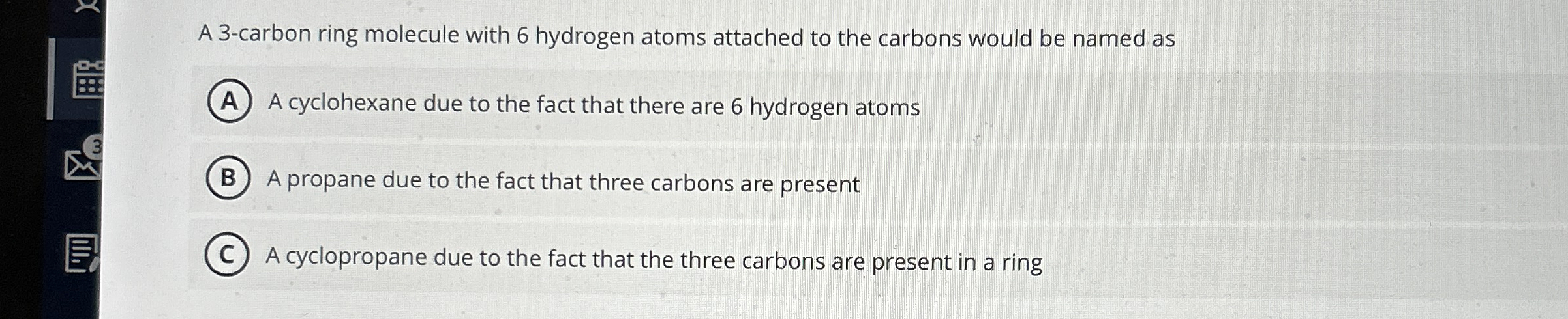 Solved A 3-carbon ring molecule with 6 ﻿hydrogen atoms | Chegg.com