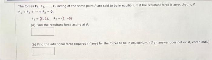 Solved The forces F1,F2,…,Fn acting at the same point P are | Chegg.com