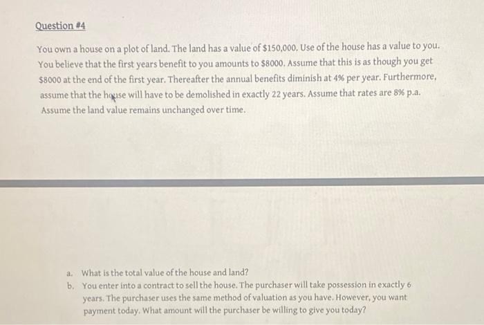 Solved Question #4 You own a house on a plot of land. The | Chegg.com