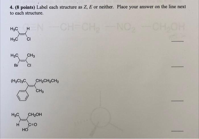 Solved 4. (8 points) Label each structure as Z,E or neither. | Chegg.com