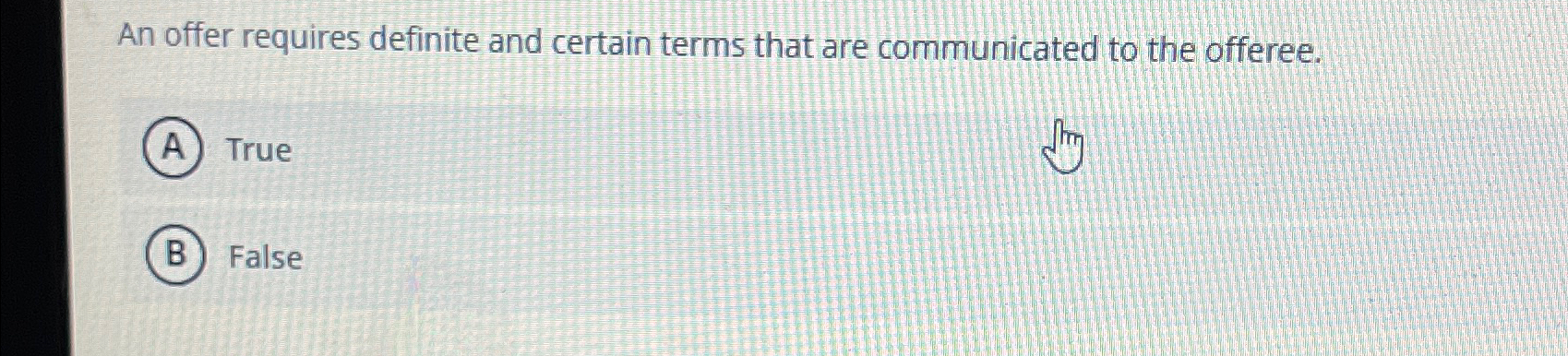 Solved An offer requires definite and certain terms that are | Chegg.com