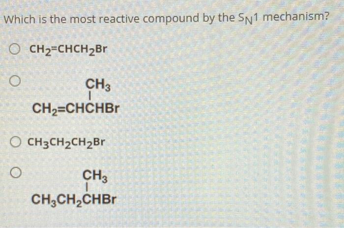 Solved Which is the most reactive compound by the Sn1 | Chegg.com
