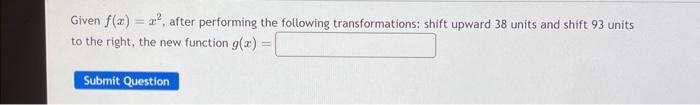 Solved Given f(x)=x2, after performing the following | Chegg.com