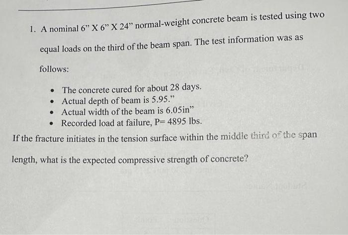 Solved 1. A nominal 6" X 6 " X24 " normal-weight concrete | Chegg.com