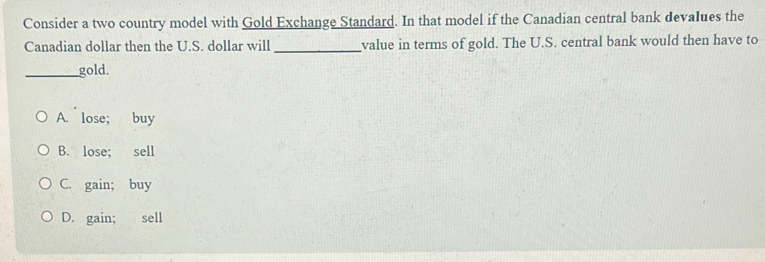 Solved Consider a two country model with Gold Exchange | Chegg.com