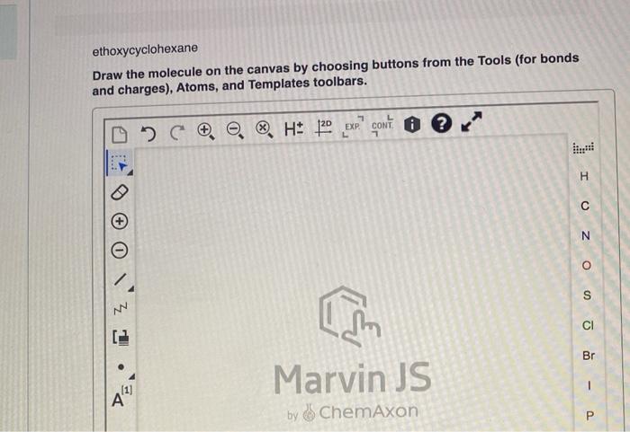 Solved ethoxycyclohexane Draw the molecule on the canvas by | Chegg.com