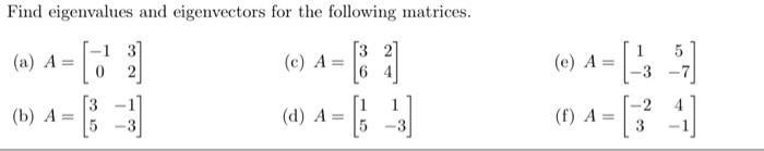 Solved Find eigenvalues and eigenvectors for the following | Chegg.com