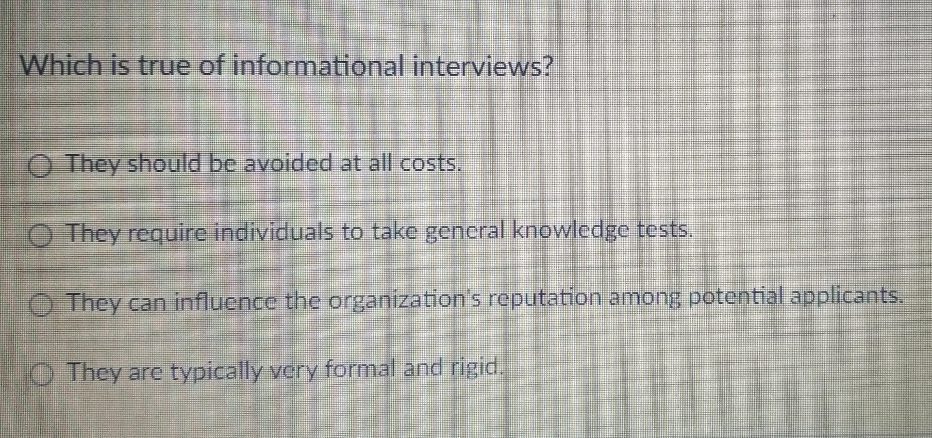 Solved Which is true of informational interviews? They | Chegg.com