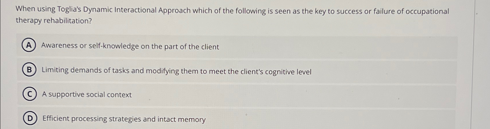 Solved When using Toglia's Dynamic Interactional Approach | Chegg.com