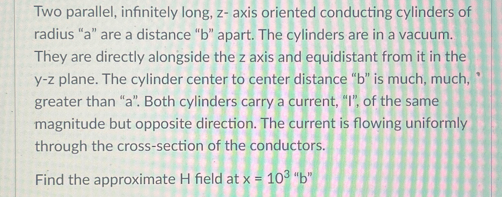 Solved Two parallel, infinitely long, z- ﻿axis oriented | Chegg.com