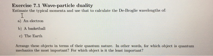 Solved Exercise 7.1 Wave-particle duality Estimate the | Chegg.com