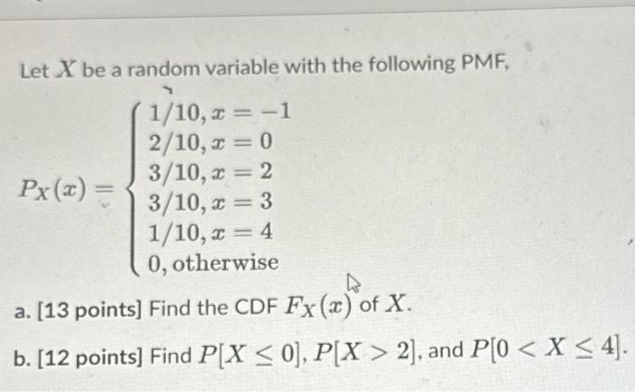Solved Let X be a random variable with the following PMF, | Chegg.com