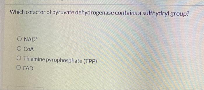 Solved Which cofactor of pyruvate dehydrogenase contains a | Chegg.com