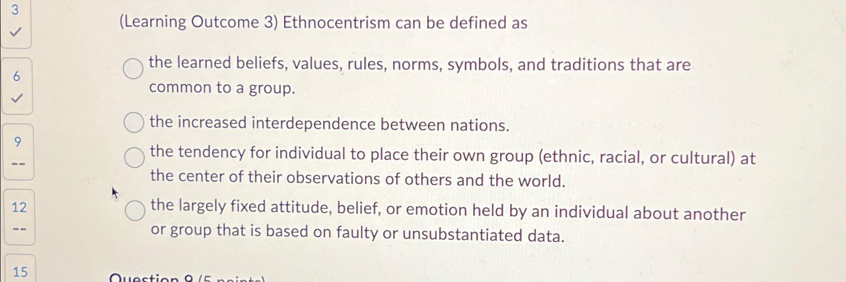 Solved (Learning Outcome 3) ﻿Ethnocentrism can be defined | Chegg.com