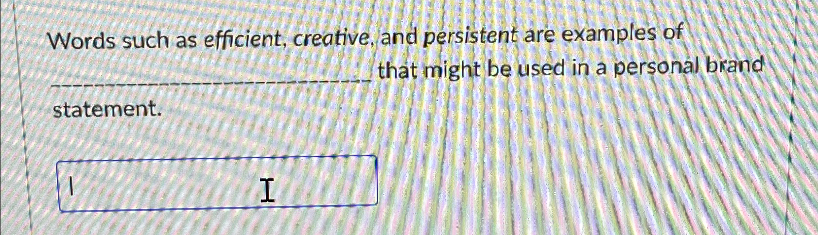 Solved Words such as efficient, creative, and persistent are | Chegg.com