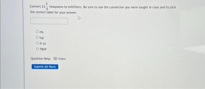 Solved Convert 2321 teaspoons to millititers. Be sure to use | Chegg.com