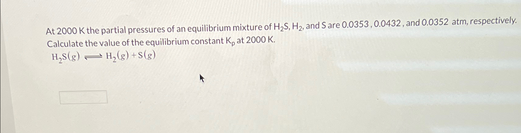 Solved At 2000K ﻿the partial pressures of an equilibrium | Chegg.com