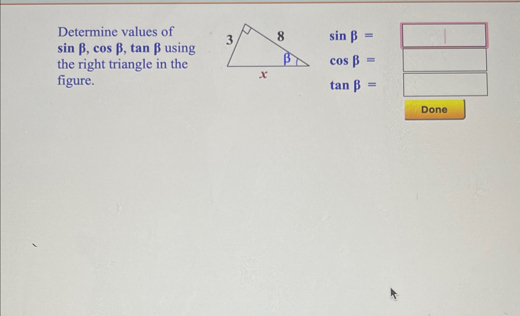 Solved Determine values of sinβ,cosβ,tanβ ﻿using the right | Chegg.com