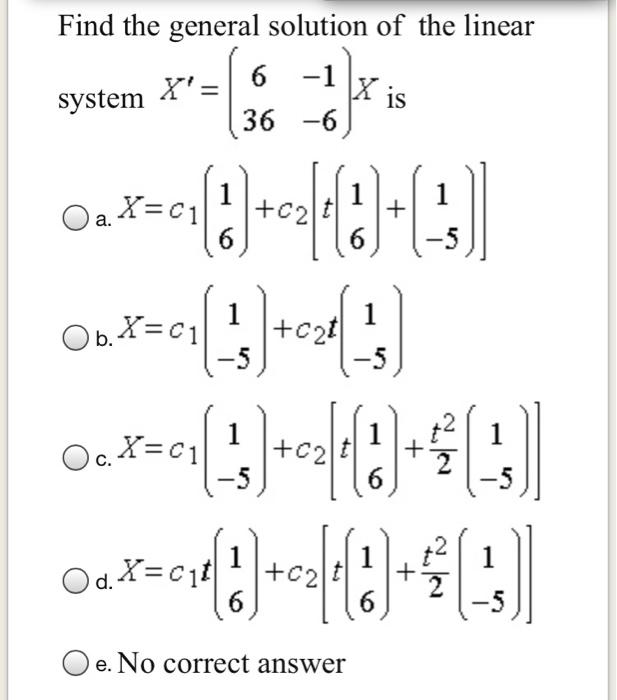 Solved Find the general solution of the linear 6 -1 system | Chegg.com