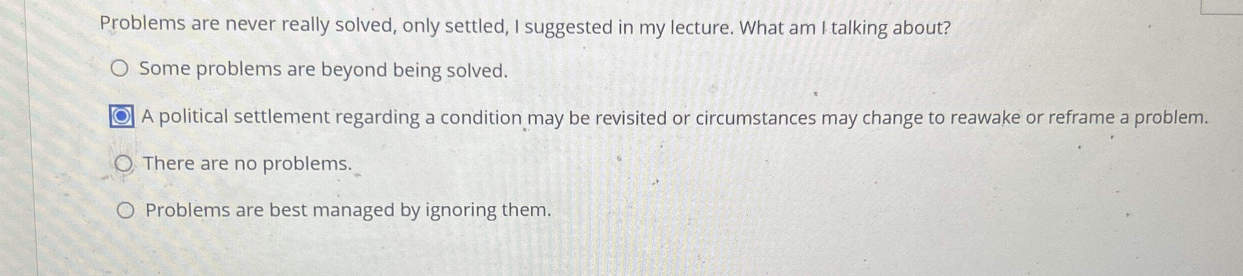 Solved Problems are never really solved, only settled, I | Chegg.com